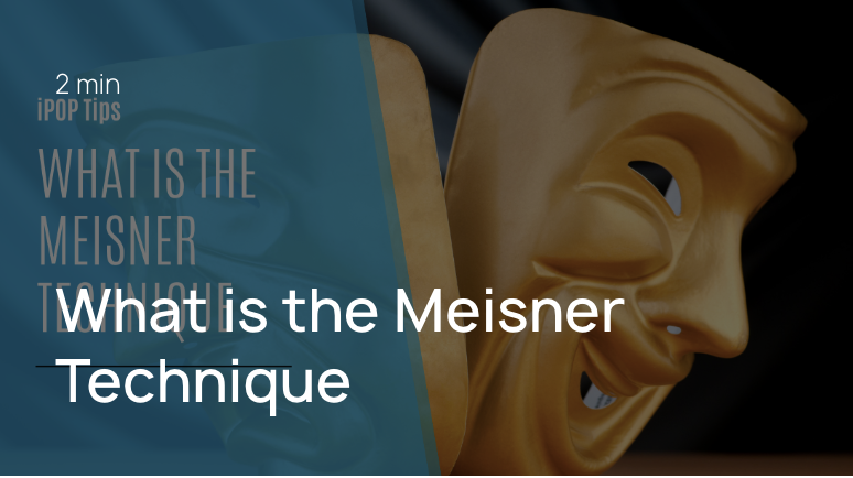 What is the Meisner Technique? – iPopLA